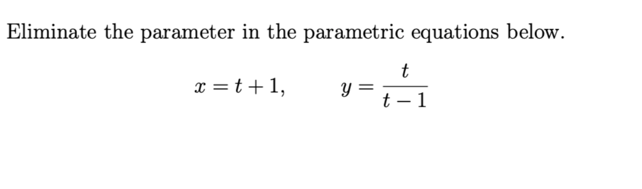 Solved Eliminate the parameter in the parametric equations | Chegg.com