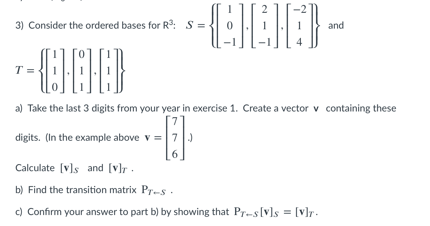 Solved 3) Consider the ordered bases for R3: S = and 1-000 | Chegg.com