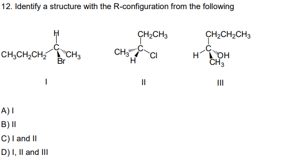Solved 12. Identify a structure with the R-configuration | Chegg.com