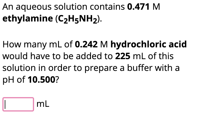 Solved An aqueous solution contains 0.471M ethylamine | Chegg.com