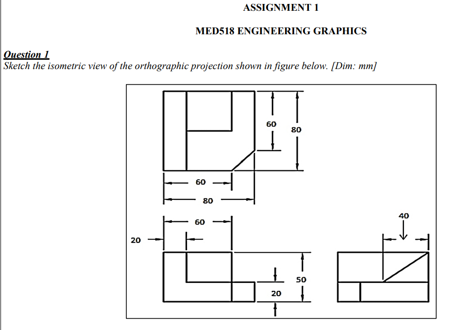 Solved MED518 ENGINEERING GRAPHICS Ouestion 1 Sketch the | Chegg.com