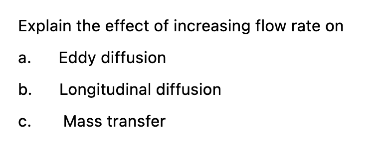 Solved Explain the effect of increasing flow rate on a. Eddy | Chegg.com