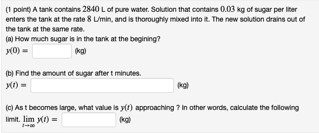 Solved ( 1 point) A tank contains 2840 L of pure water. | Chegg.com