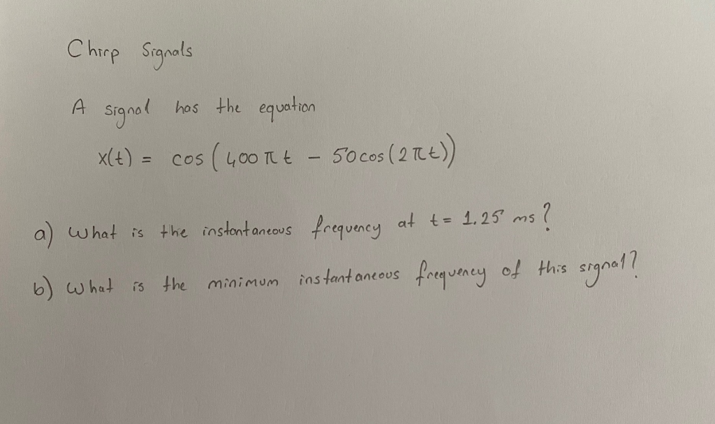 Solved Chirp Signals A signal has the equation x(t) = cos | Chegg.com