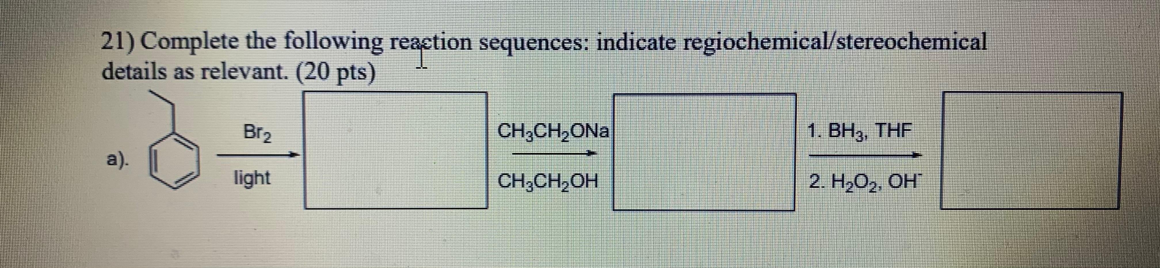 Solved 21) Complete the following reaction sequences: | Chegg.com