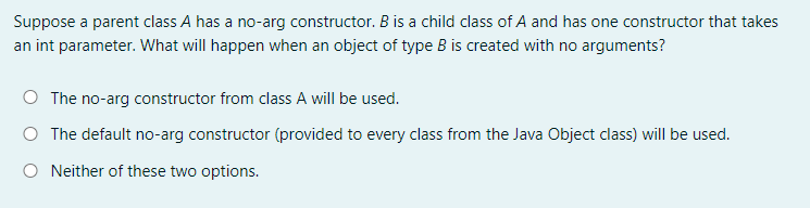 Solved Suppose a parent class A has a no-arg constructor. B | Chegg.com