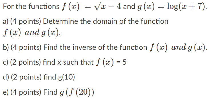Solved For the functions f (x) Vx – 4 and g(x) = log(x + 7). | Chegg.com