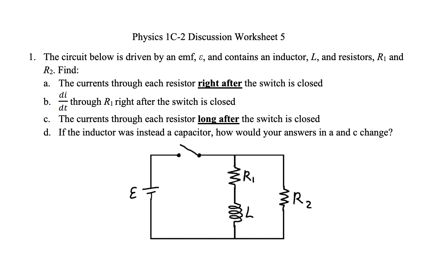 Solved Physics 1C-2 Discussion Worksheet 5 1. The circuit | Chegg.com