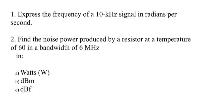 Solved 1. Express the frequency of a 10-kHz signal in | Chegg.com