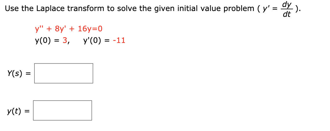 Solved Use the Laplace transform to solve the given initial | Chegg.com