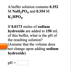 Solved A buffer solution contains 0.352 M NaH2PO4 and 0.354 | Chegg.com