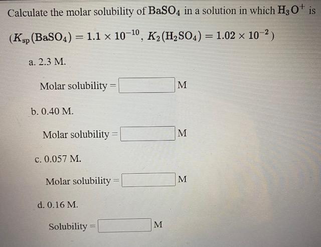 Solved Calculate the molar solubility of BaSO4 in a solution | Chegg.com