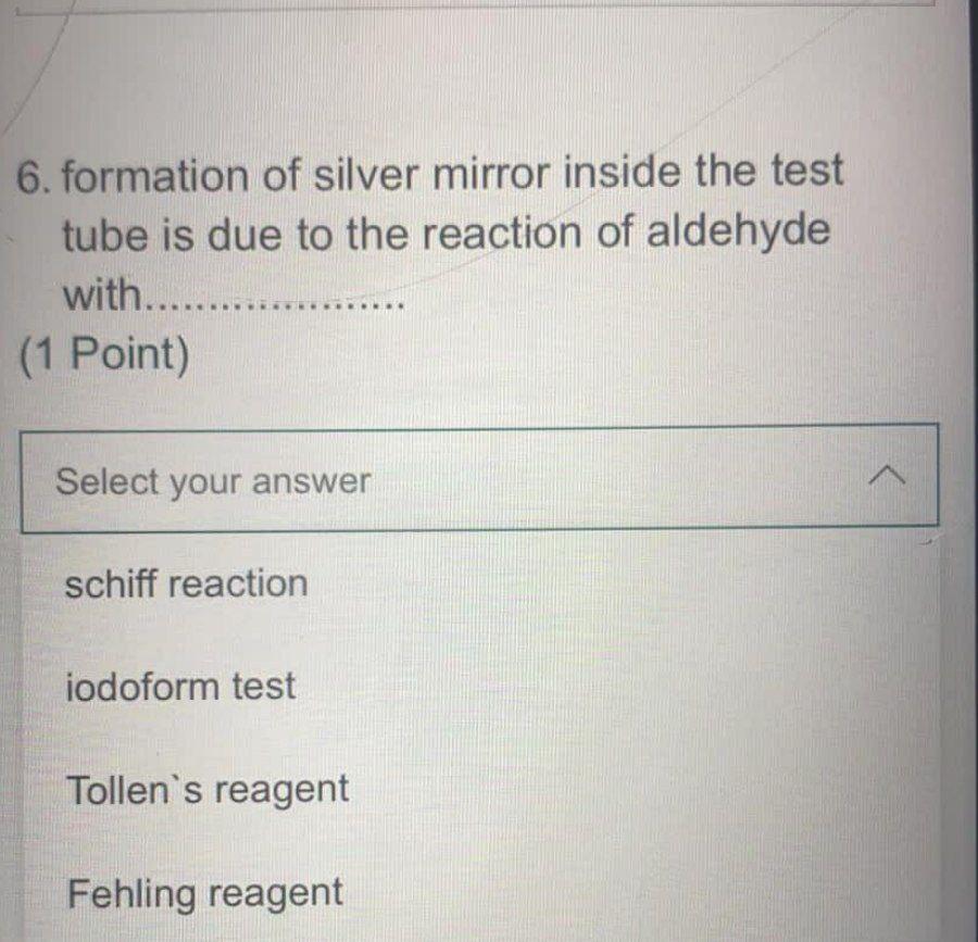 Solved 6. formation of silver mirror inside the test tube is | Chegg.com