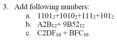 Solved 3. Add following numbers: a. 11012+10102+1112+1012 b. | Chegg.com