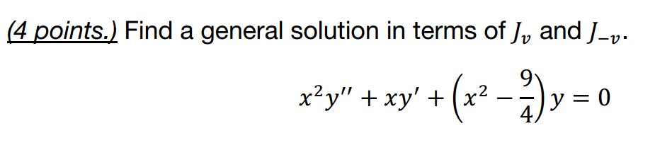 Solved (4 points.) Find a general solution in terms of Jv | Chegg.com
