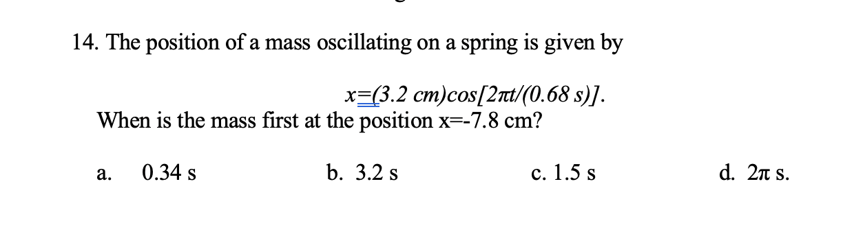Solved 14. The position of a mass oscillating on a spring is | Chegg.com