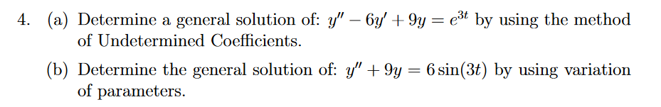 Solved 4. (a) Determine a general solution of: y" – 6y' +9y | Chegg.com