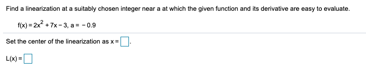 Solved Find a linearization at a suitably chosen integer | Chegg.com