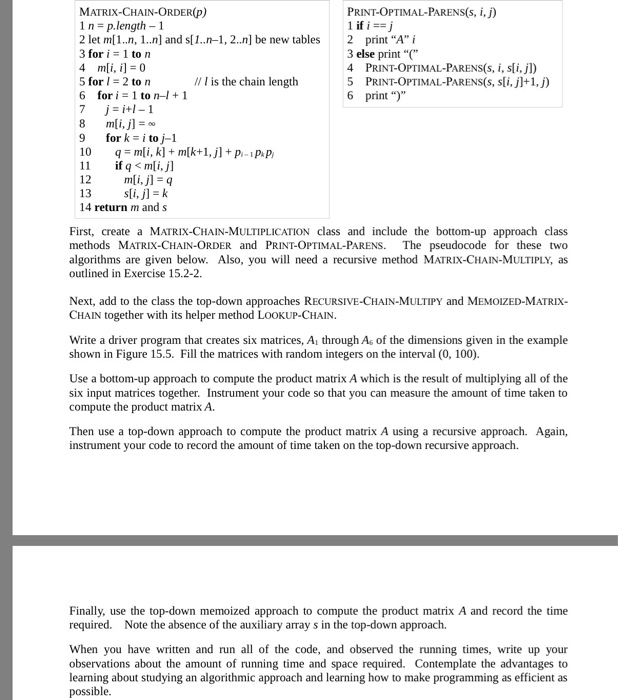 Solved MATRIX-CHAIN-ORDER(p) PRINT-OPTIMAL-PARENS(s, i, ln p | Chegg.com