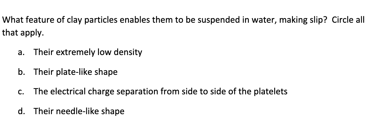 Solved What feature of clay particles enables them to be | Chegg.com