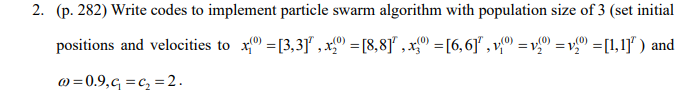 Solved 2. (p. 282) Write codes to implement particle swarm | Chegg.com
