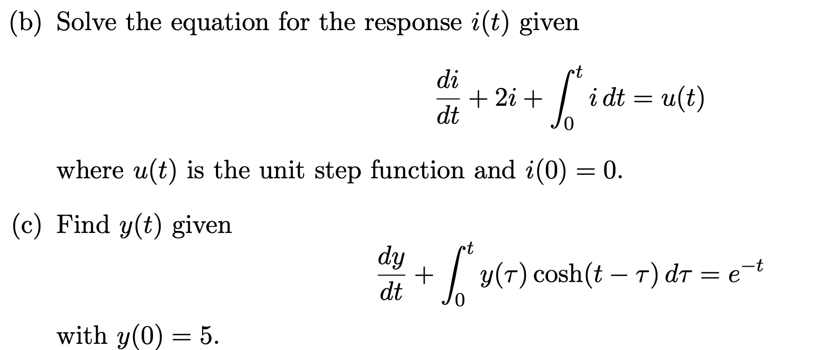 Solved (b) ﻿Solve the equation for the response i(t) | Chegg.com