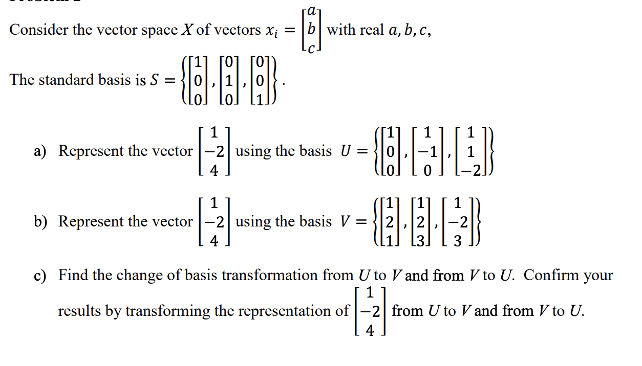 Solved Consider the vector space X of vectors xi=⎣⎡abc⎦⎤ | Chegg.com