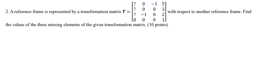 Solved [? 0 -1 57 ? 0 3 2. A reference frame is represented | Chegg.com