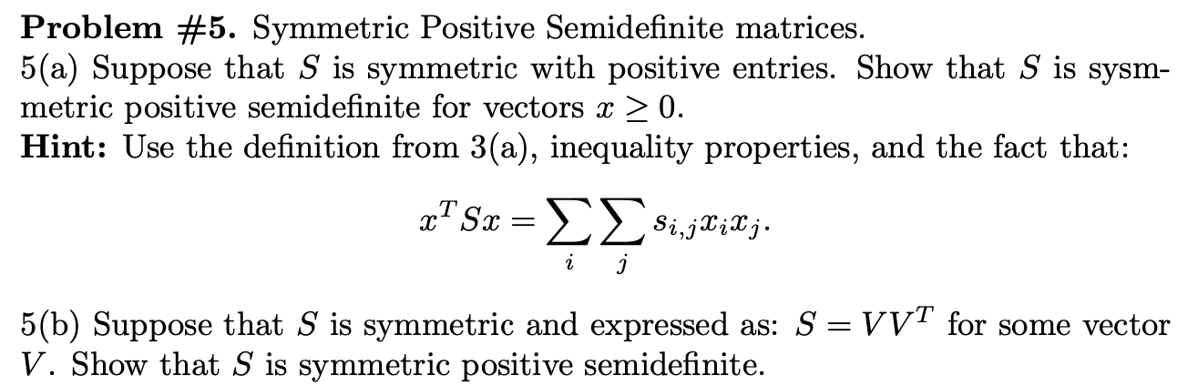 Solved Problem #5. Symmetric Positive Semidefinite | Chegg.com Solved Problem #5. Symmetric Positive Semidefinite | Chegg.com