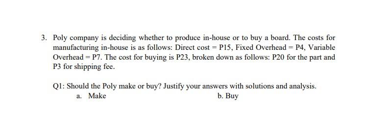 Solved Poly company is deciding whether to produce in-house | Chegg.com