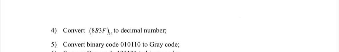 Solved 4) Convert (8B3F), to decimal number; 5) Convert | Chegg.com