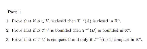 Solved Part 1 1. Prove that if ACV is closed then T-(A) is | Chegg.com