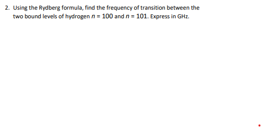 Solved 2. Using the Rydberg formula, find the frequency of | Chegg.com Solved 2. Using the Rydberg formula, find the frequency of | Chegg.com
