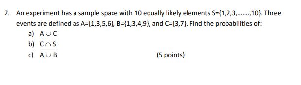 Solved 2. An experiment has a sample space with 10 equally | Chegg.com