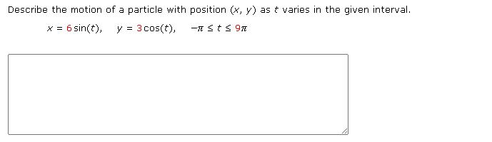 Solved Describe the motion of a particle with position (x,y) | Chegg.com