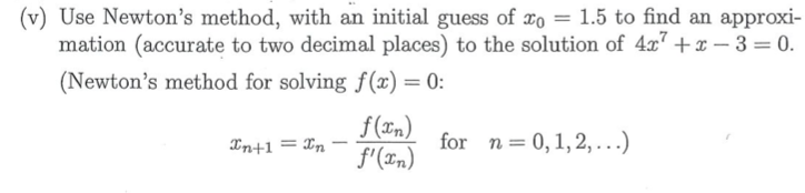 Solved (v) Use Newton's method, with an initial guess of | Chegg.com
