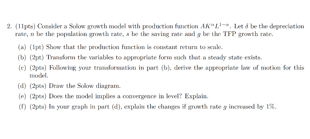 Solved 2. (11pts) Consider a Solow growth model with | Chegg.com Solved 2. (11pts) Consider a Solow growth model with | Chegg.com