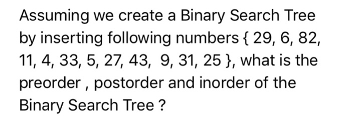 Solved Assuming we create a Binary Search Tree by inserting | Chegg.com