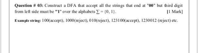 Solved Question # 03: Construct a DFA that accept all the | Chegg.com