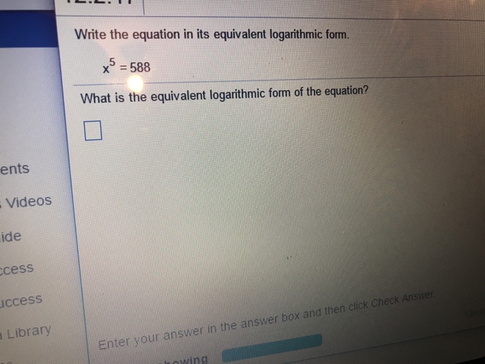 Solved Write the equation in its equivalent logarithmic | Chegg.com