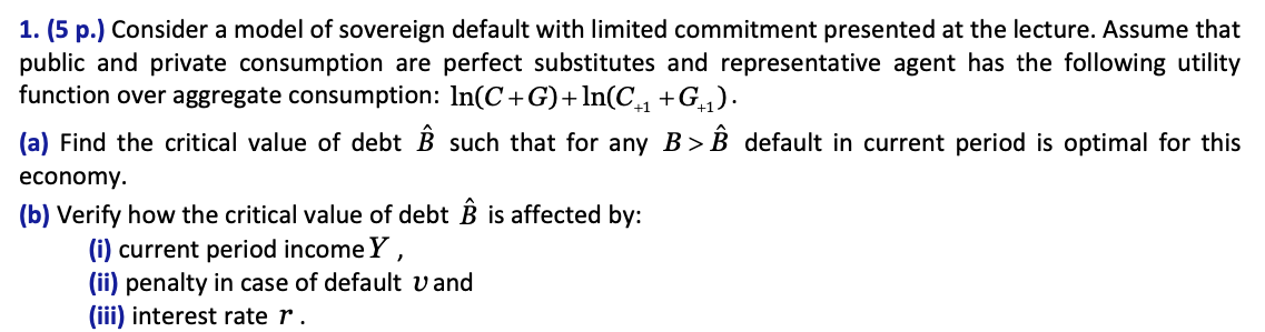 Solved 1. (5 p.) Consider a model of sovereign default with | Chegg.com