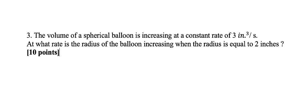 Solved 3. The volume of a spherical balloon is increasing at | Chegg.com