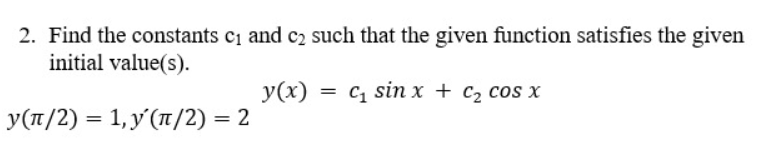 Solved 2. Find the constants ci and c2 such that the given | Chegg.com
