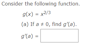 Solved Consider the following function.g(x)=x23(a) ﻿If a≠0, | Chegg.com