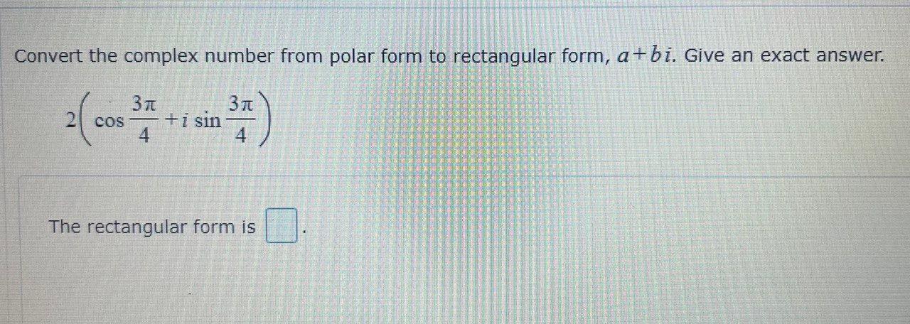 Solved Convert the complex number from polar form to | Chegg.com