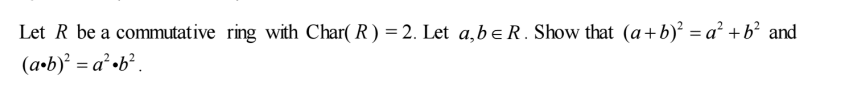 Solved Let R be a commutative ring with Char(R)=2. Let | Chegg.com