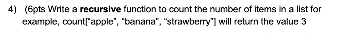 Solved 4) (6pts Write a recursive function to count the | Chegg.com