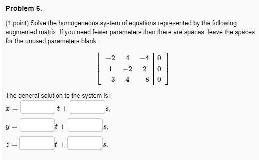 Solved Problem 6. (1 point) Solve the homogeneous system of | Chegg.com
