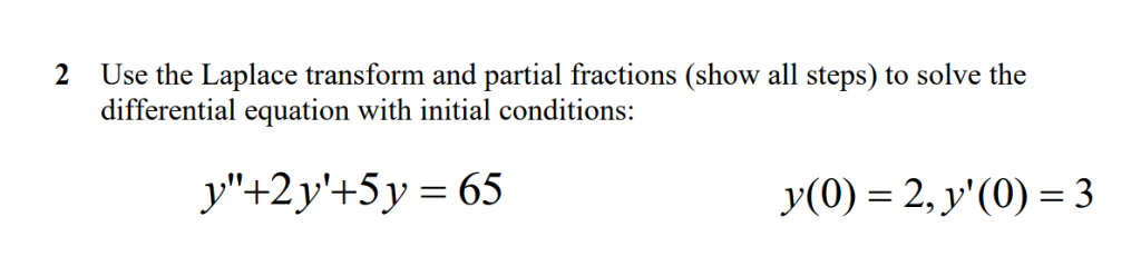 Solved 2 Use the Laplace transform and partial fractions | Chegg.com