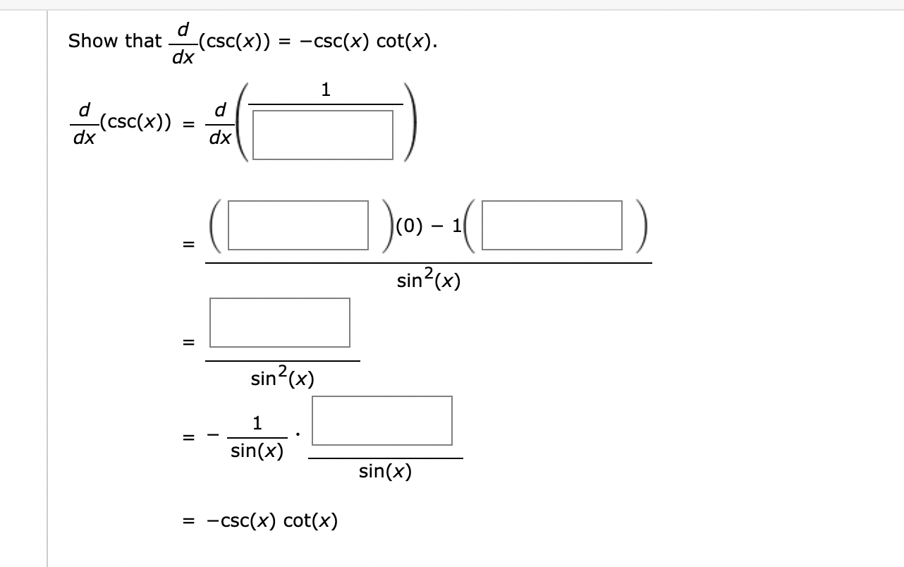 Solved Show that dxd(csc(x))=−csc(x)cot(x). | Chegg.com